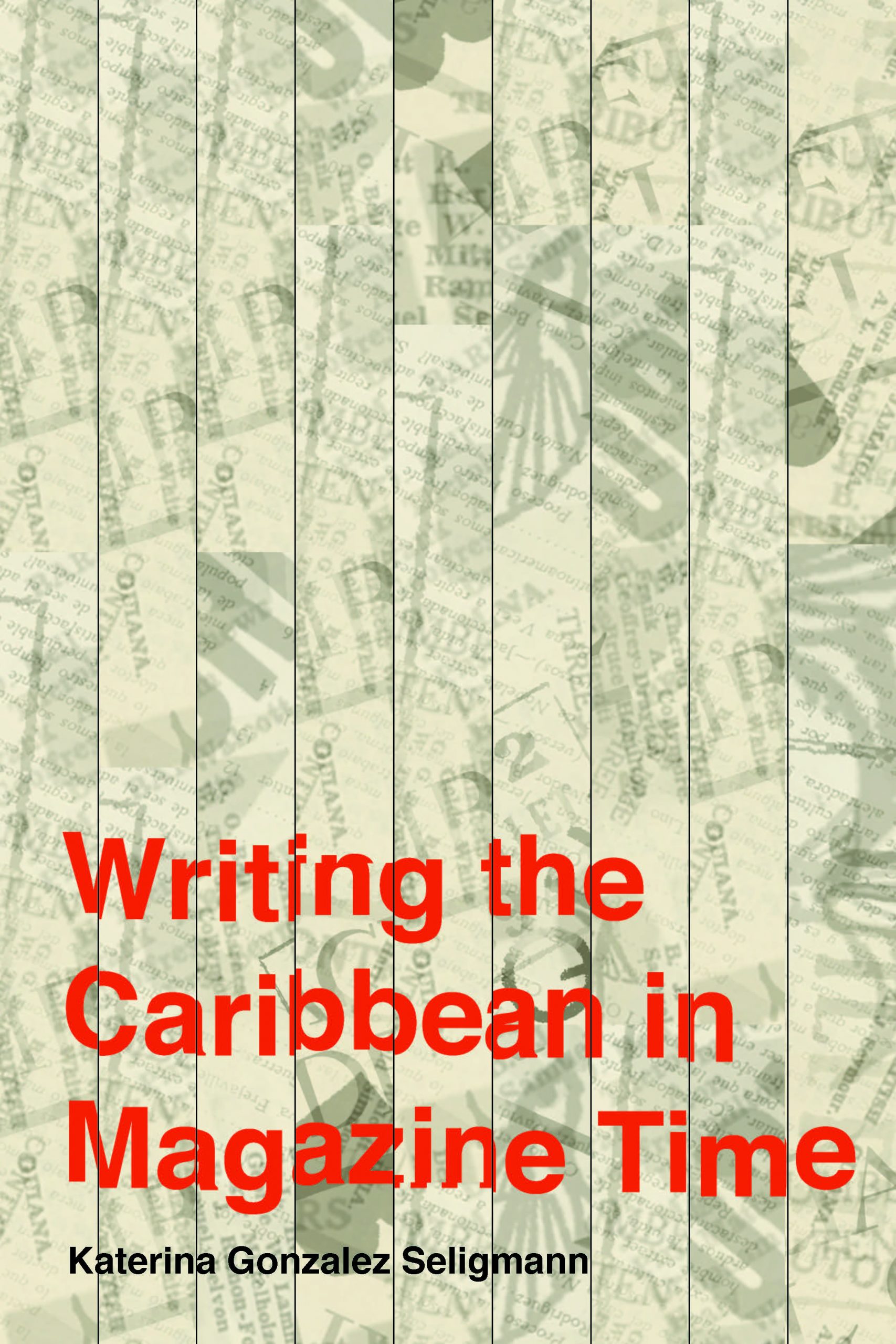 Recent Faculty Book: Katerina Gonzalez Seligmann’s Writing the ...